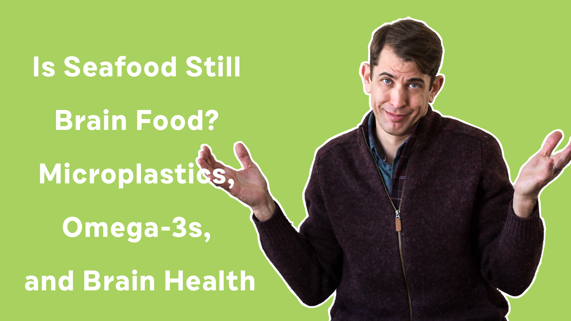 Is Seafood Still Brain Food? Microplastics, Omega-3s, and Mental Health ...